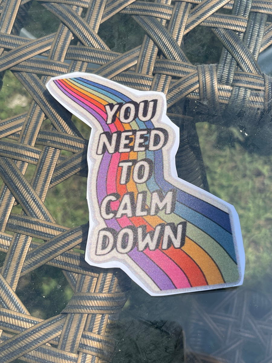 You Need to Calm Down- Sticker – Urban Jewel